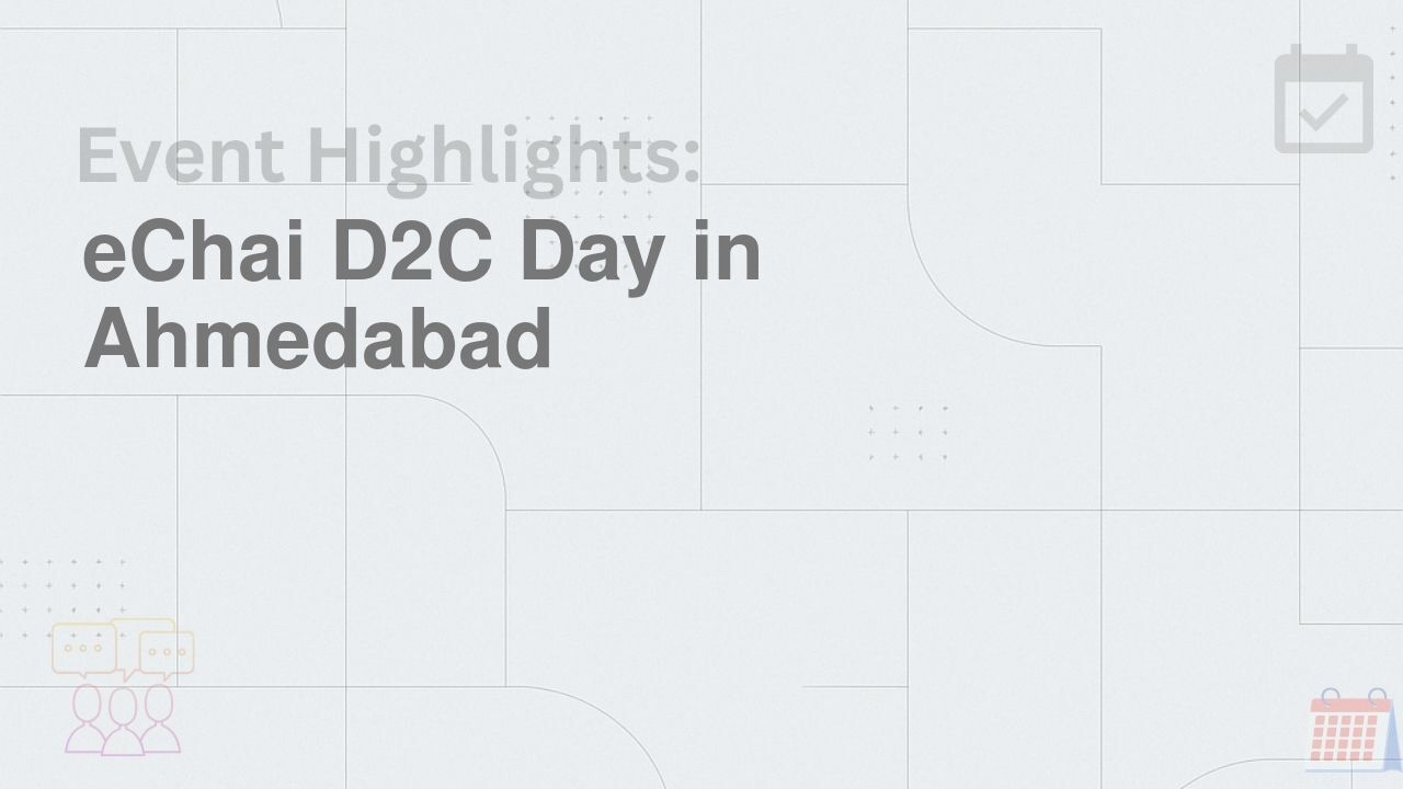 Event update: eChai D2C Day in Ahmedabad — eChai Ventures
