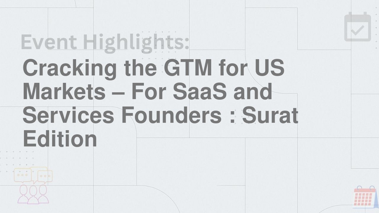 Event update: Cracking the GTM for US Markets – For SaaS and Services ...