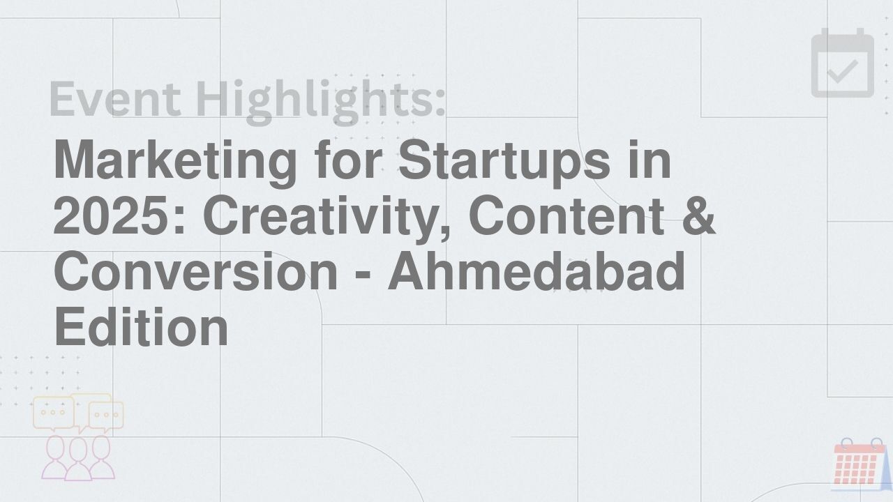 Event update: Marketing for Startups in 2025: Creativity, Content ...