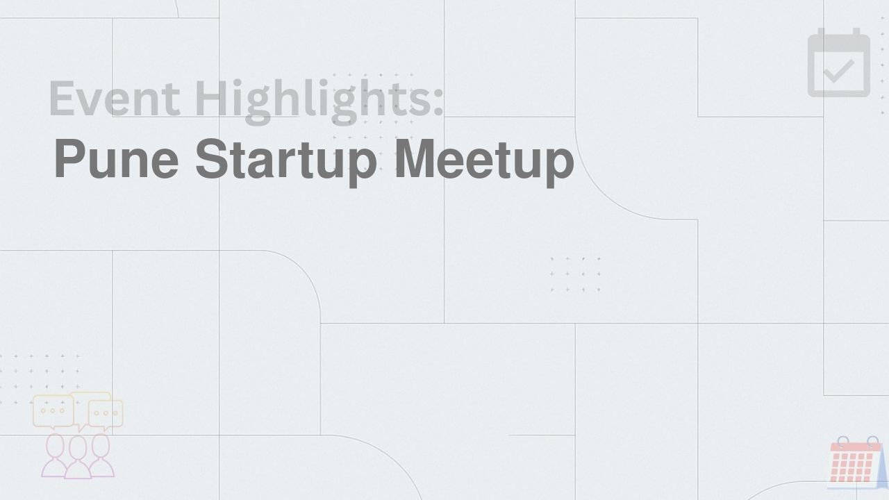 Event update: Pune Startup Meetup — eChai Ventures