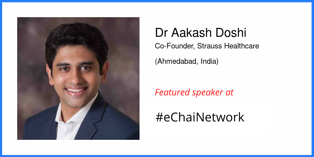 Dr Aakash Doshi — eChai Ventures