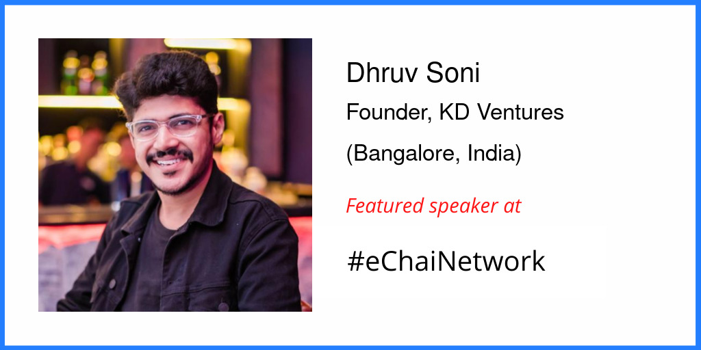 Dhruv Soni — eChai Ventures