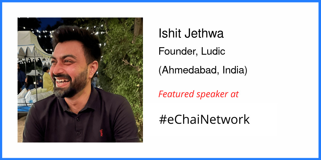 Ishit Jethwa — eChai Ventures