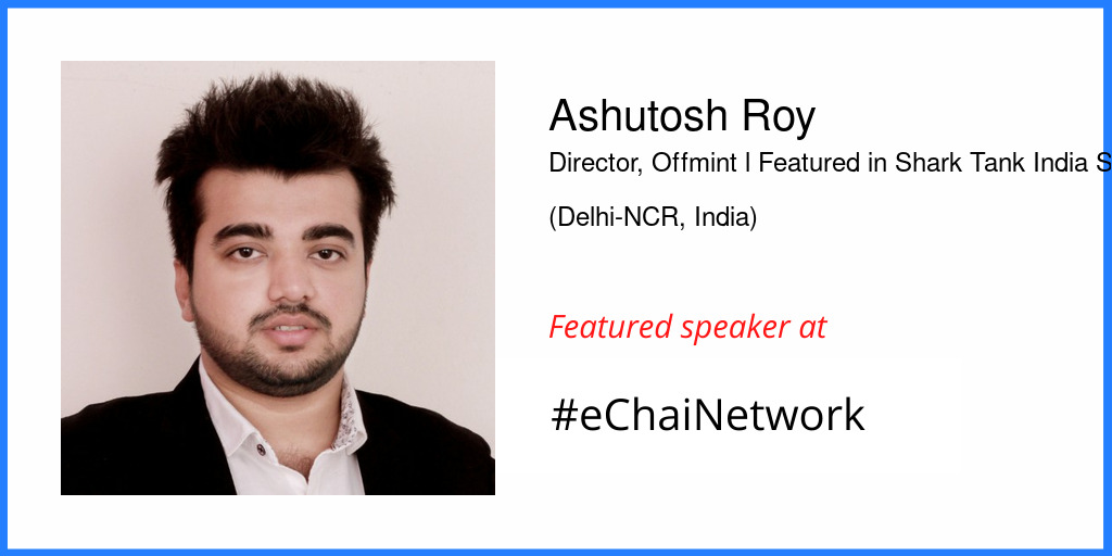 Ashutosh Roy — eChai Ventures