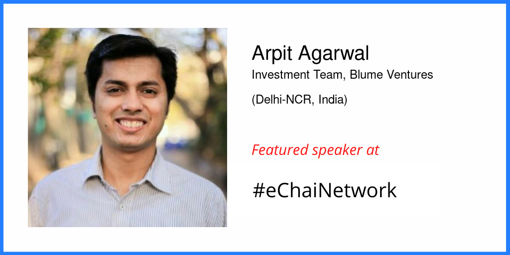 Arpit Agarwal — eChai Ventures