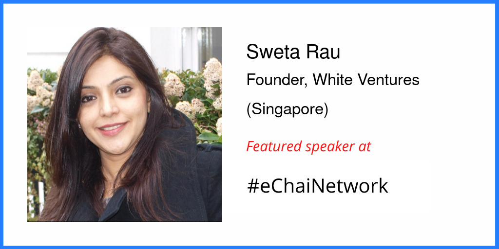 Sweta Rau — eChai Ventures