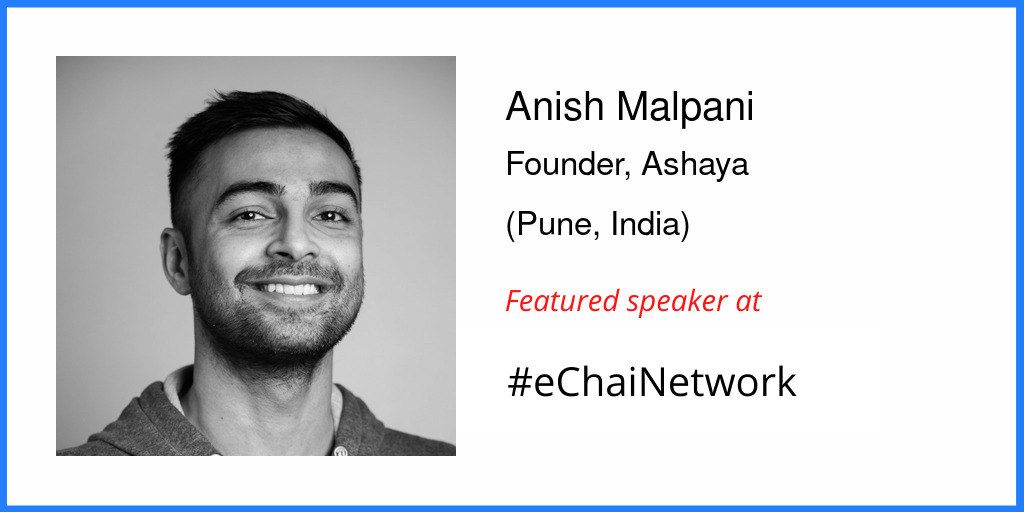 Anish Malpani — eChai Ventures