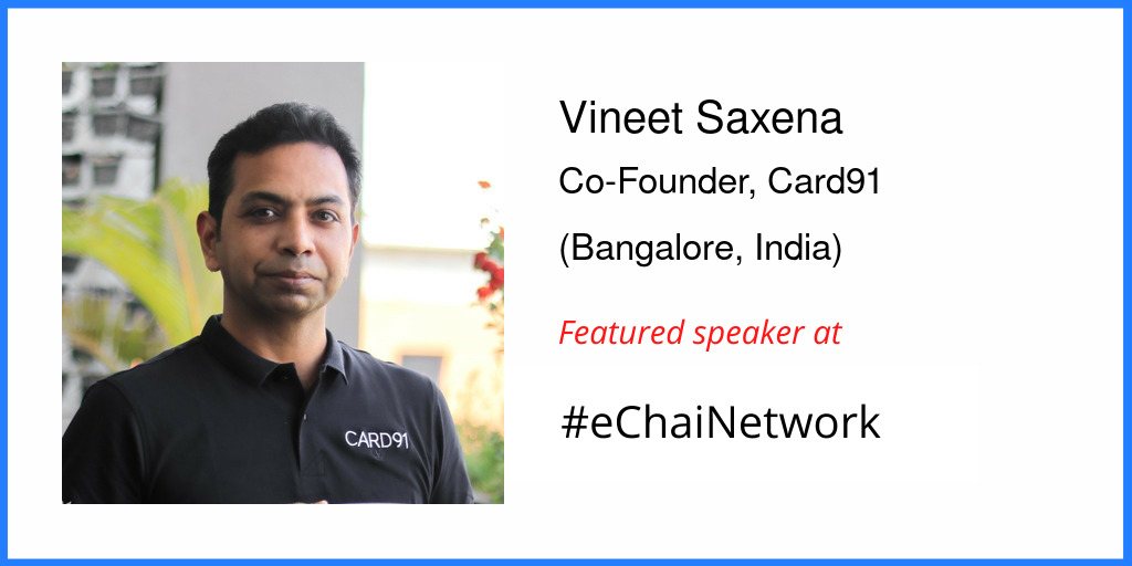 Vineet Saxena — eChai Ventures